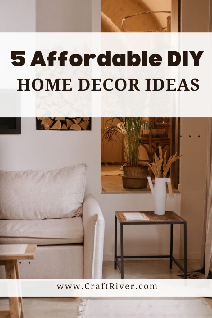 5 Stunning DIY Home Decor Ideas On A Budget