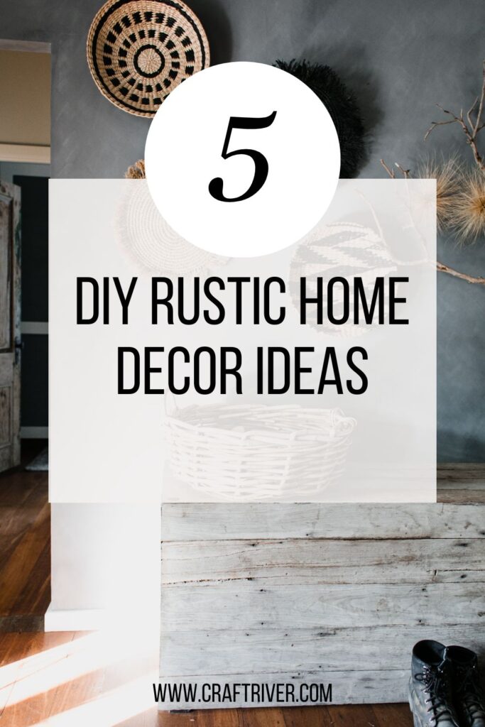 5 DIY Rustic Home Decor Ideas