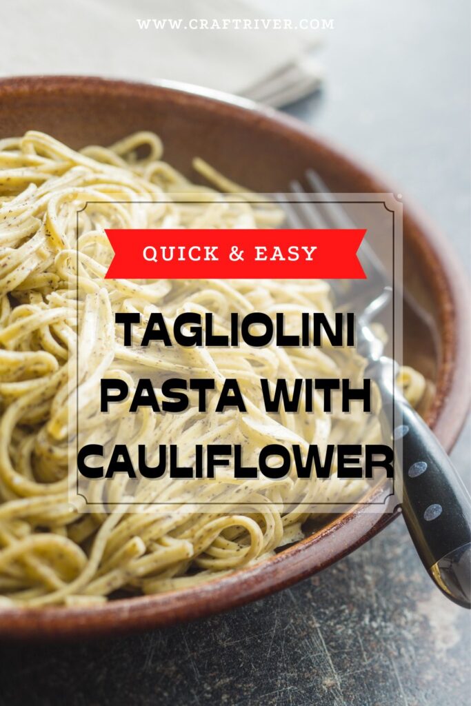 Tagliolini Pasta With Cauliflower Recipe